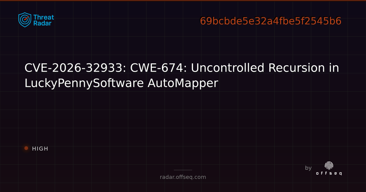 CVE-2026-32933: CWE-674: Uncontrolled Recursion in LuckyPennySoftware ...