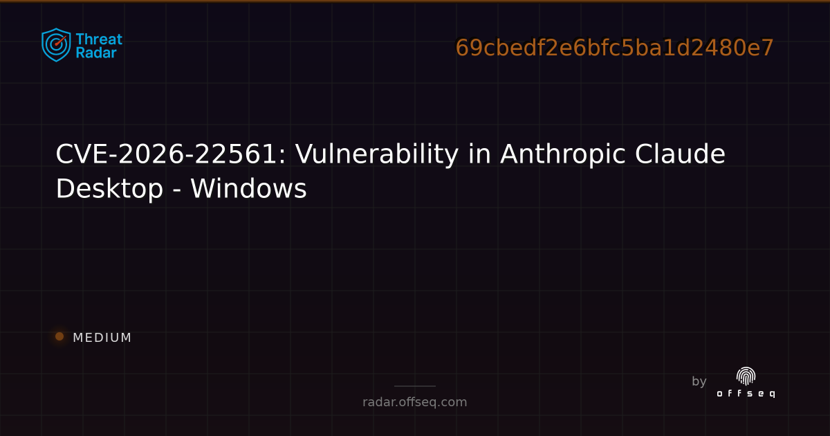 CVE-2026-22561: Vulnerability in Anthropic Claude Desktop - Windows ...