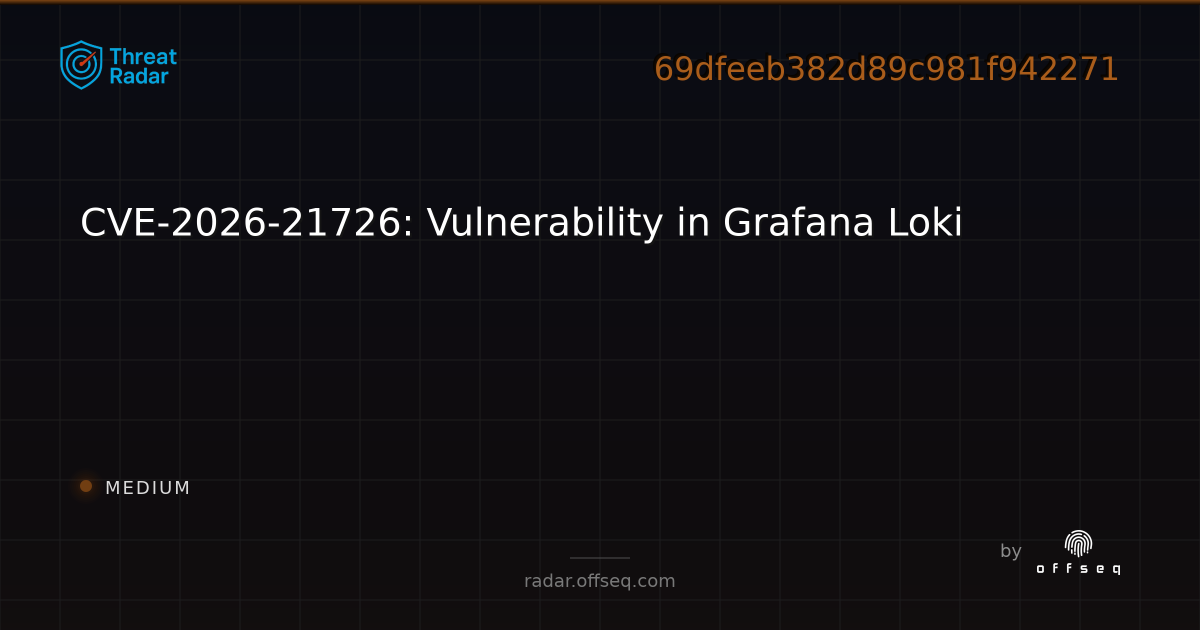 CVE-2026-21726: Vulnerability in Grafana Loki - Live Threat ...