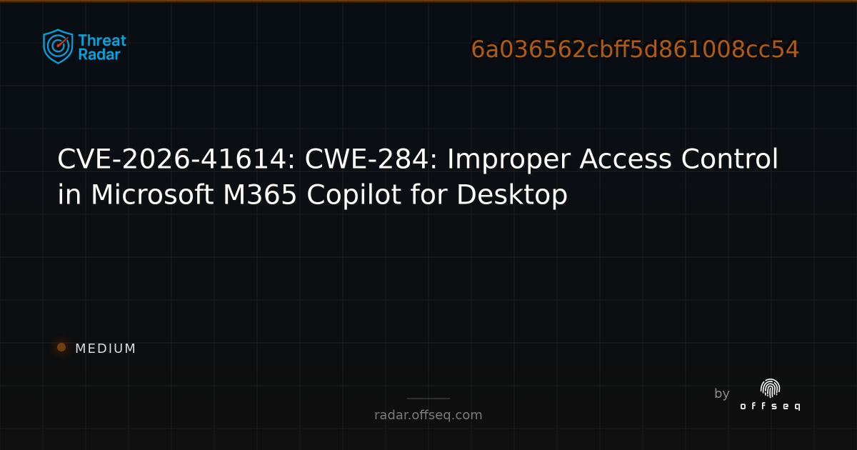 CVE-2026-41614: CWE-284: Improper Access Control in Microsoft M365 ...
