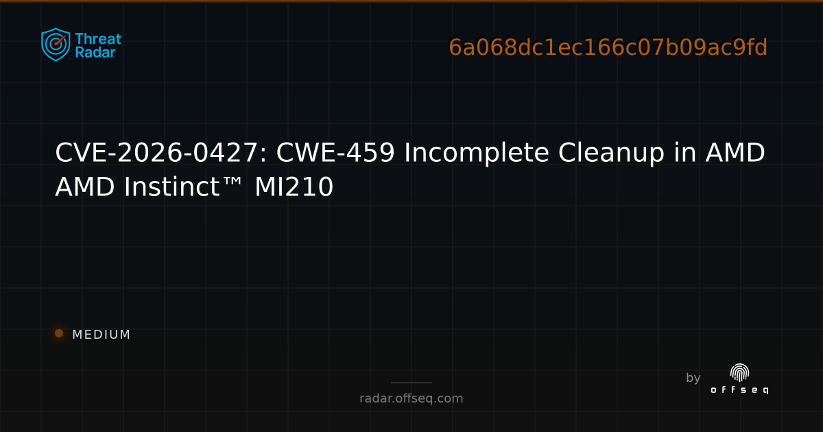 CVE-2026-0427: CWE-459 Incomplete Cleanup in AMD AMD Instinct™ MI210 ...