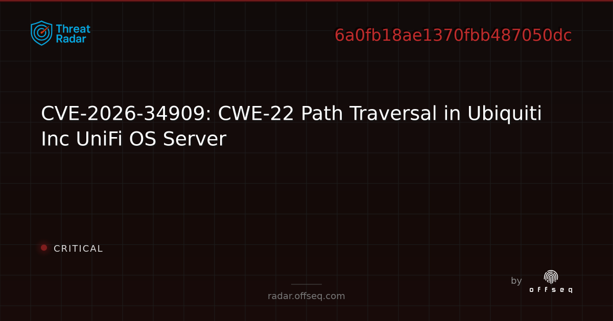 CVE-2026-34909: CWE-22 Path Traversal in Ubiquiti Inc UniFi OS Server ...