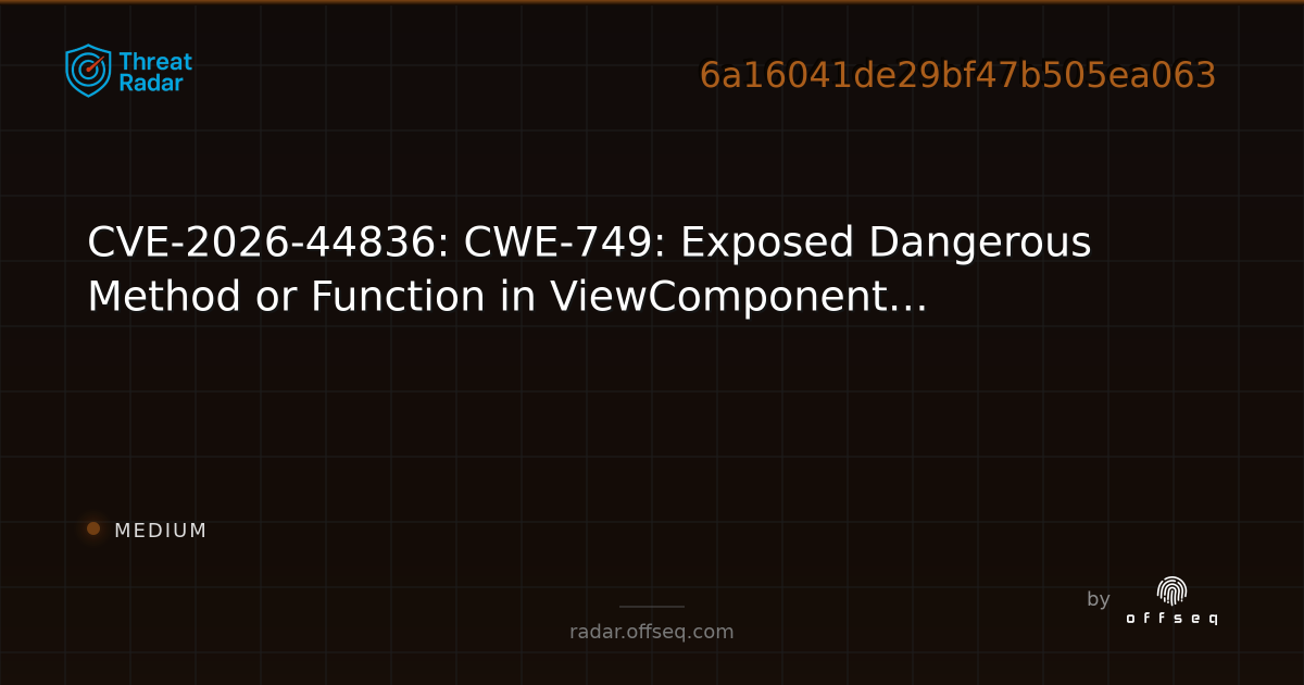 CVE-2026-44836: CWE-749: Exposed Dangerous Method or Function in ...